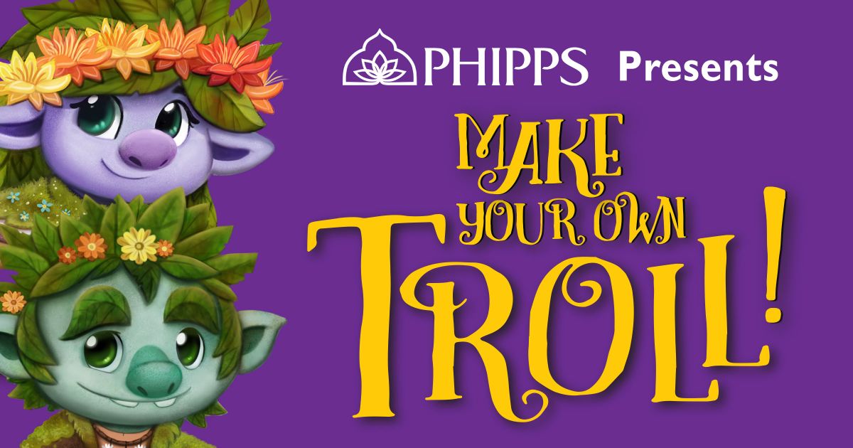 Phipps Presents: Make Your Own Troll! | Phipps Conservatory and ...